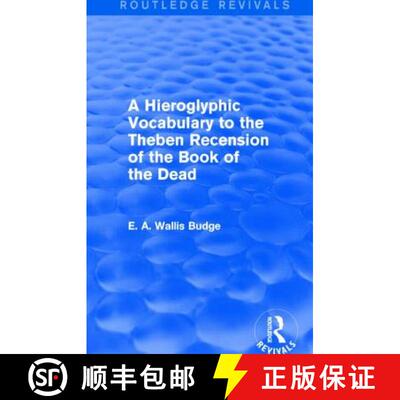 【3-4周达】精装 A Hieroglyphic Vocabulary to the Theban Recension of the Book of the Dead (Routledge ... [9781138778917]