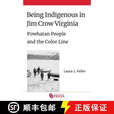 【3-4周达】精装 Being Indigenous in Jim Crow Virginia – Powhatan People and the Color Line [9780806190655]