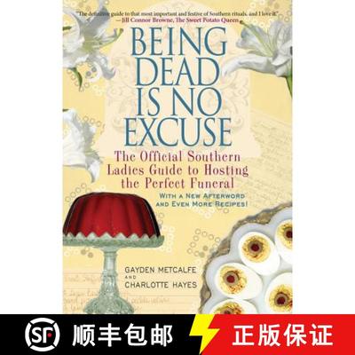 【3-4周达】Being Dead Is No Excuse: The Official Southern Ladies Guide to Hosting the Perfect Funeral [9781401312831]