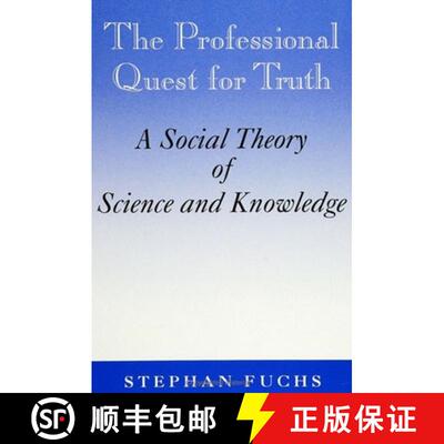 【3-4周达】精装 The Professional Quest for Truth : A Social Theory of Science and Knowledge [9780791409237]