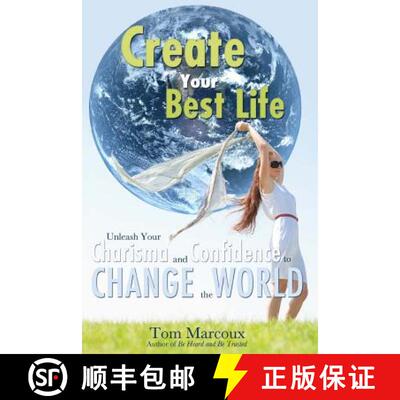 【3-4周达】Create Your Best Life: Unleash Your Charisma and Confidence to Change the World [9780615835822]