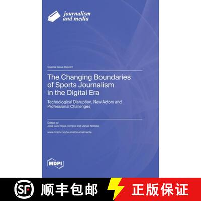 【3-4周达】The Changing Boundaries of Sports Journalism in the Digital Era: Technological Disruption,... [9783036586182]