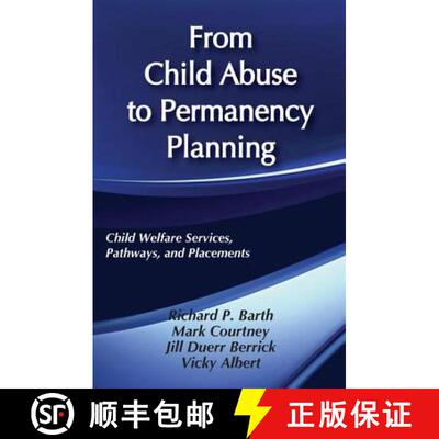 【3-4周达】From Child Abuse to Permanency Planning: Child Welfare Services Pathways and Placements [9780202360867]