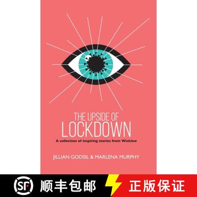 【3-4周达】The Upside of Lockdown: A Collection of Inspiring Stories from Wicklow [9781838238759]