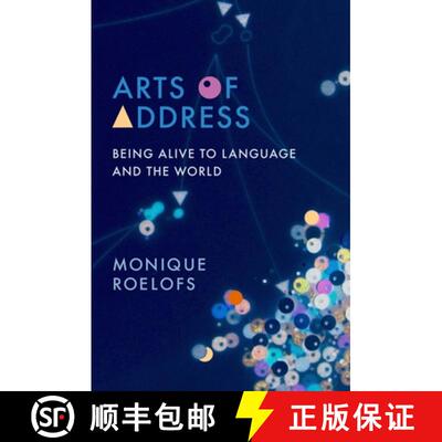 【3-4周达】精装 Arts of Address – Being Alive to Language and the World [9780231194365]