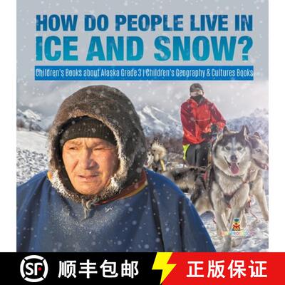 【3-4周达】How Do People Live in Ice and Snow? | Children's Books about Alaska Grade 3 | Children's G... [9781541953017]