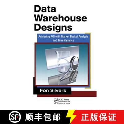 【3-4周达】精装 Data Warehouse Designs: Achieving Roi with Market Basket Analysis and Time Variance [9781439870761]