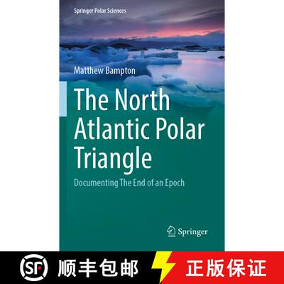 【3-4周达】The North Atlantic Polar Triangle: Documenting The End of an Epoch [9783031272660]