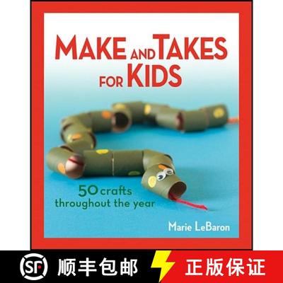 【3-4周达】Make and Takes for Kids: 50 Crafts Throughout the Year [9781118083369]