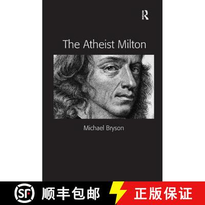 【3-4周达】The Atheist Milton. Michael E. Bryson [9781409447016]