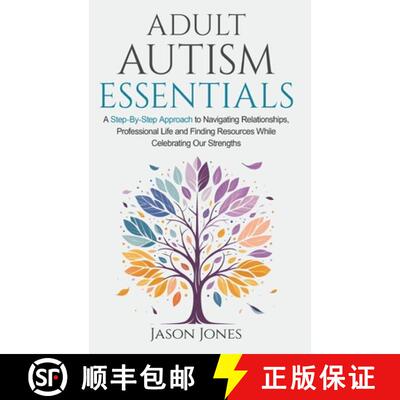 【3-4周达】精装 Adult Autism Essentials: A Step-By-step Approach to Navigating Relationships, Profess... [9798991075701]