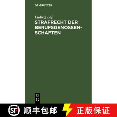 【3-4周达】精装 Strafrecht Der Berufsgenossenschaften: Nach Den Unfallversicherungsgesetzen Vom 30. J... [9783111310855]