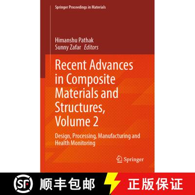【3-4周达】精装 Recent Advances in Composite Materials and Structures, Volume 2: Design, Processing, ... [9789819657063]