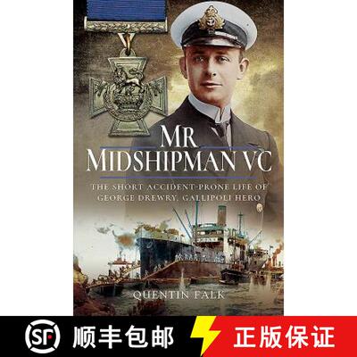 【3-4周达】精装 MR Midshipman VC: The Short Accident-Prone Life of George Drewry, Gallipoli Hero [9781526726247]