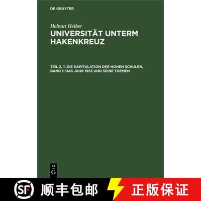 【3-4周达】Die Kapitulation der Hohen Schulen, Band 1 : Das Jahr 1933 und seine Themen [9783598226304]