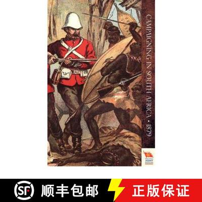 【3-4周达】CAMPAIGNING IN SOUTH AFRICAReminiscences of an Officier in 1879 (Zulu War) [9781845748968]