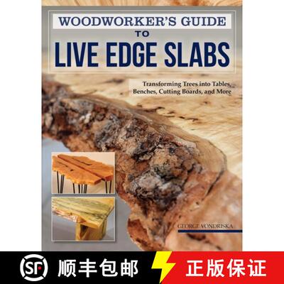 【3-4周达】Woodworker's Guide to Live Edge Slabs: Transforming Trees Into Tables, Benches, Cutting Bo... [9781497101432]