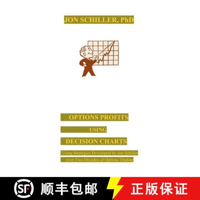 【3-4周达】Options Profits Using Decision Charts: Using Strategies Developed by Jon Schiller over Two... [9780977430543]