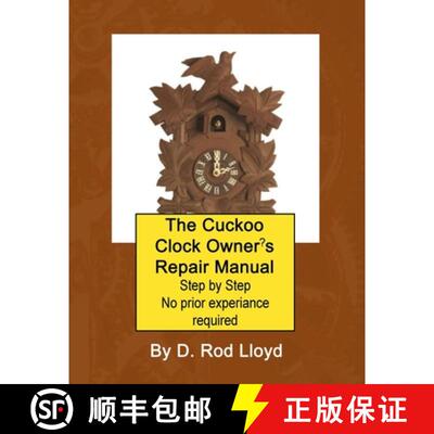 【3-4周达】The Cuckoo Clock Owner's Repair Manual, Step by Step No Prior Experience Required [9781088087497]