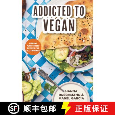 【3-4周达】精装 Addicted to Vegan : Vibrant Plant Based Recipes for All Cravings (Vegetable Recipes, ... [9781684813292]