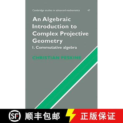 【3-4周达】Algebraic Introduction to Complex Projective Geometry: Commutative Algebra - An Algebraic ... [9780521108478]