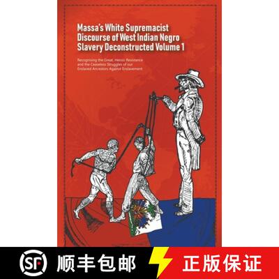 【3-4周达】Massa's White Supremacist Discourse of West Indian Negro Slavery Deconstructed Volume 1 [9789769678774]