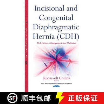 【3-4周达】Incisional and Congenital Diaphragmatic Hernia (CDH): Risk Factors, Management and Outcomes [9781634845045]