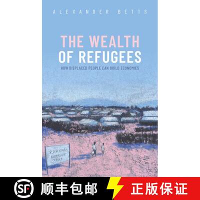 【3-4周达】The Wealth of Refugees: How Displaced People Can Build Economies [9780198870685]