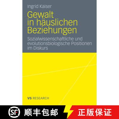 【3-4周达】Gewalt in häuslichen Beziehungen: Sozialwissenschaftliche und evolutionsbiologische Posit... [9783531183411]