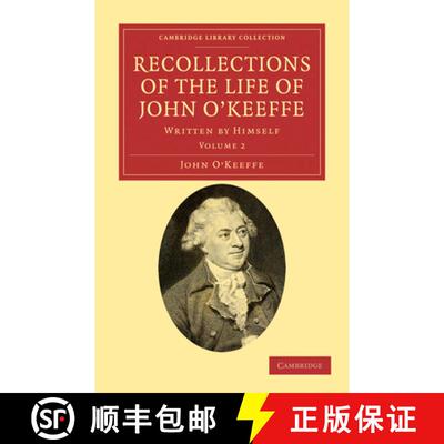 【3-4周达】Recollections of the Life of John O'Keeffe: Written by Himself [9781108034890]