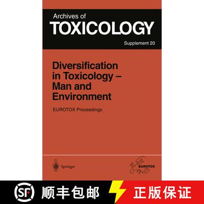 【3-4周达】Diversification in Toxicology -- Man and Environment: Proceedings of the 1997 Eurotox Cong... [9783642468582]