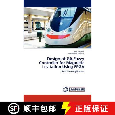 预订 Design of GA-Fuzzy Controller for Magnetic Levitation Using FPGA [9783846526972]