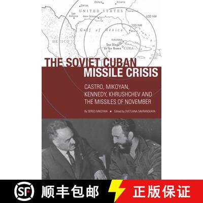 【3-4周达】The Soviet Cuban Missile Crisis: Castro, Mikoyan, Kennedy, Khrushchev, and the Missiles of... [9780804762014]