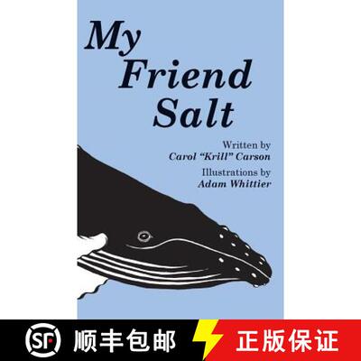 【3-4周达】My Friend Salt: The story of Salt, the most famous humpback whale in the world! [9780990716204]