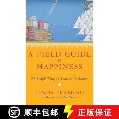 【3-4周达】Field Guide to Happiness: What I Learned in Bhutan about Living, Loving and Waking Up [9781781802854]