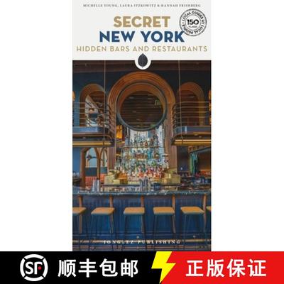 【3-4周达】Secret New York - Hidden Bars and Restaurants: A guide to the unusual and unfamiliar [9782361957582]