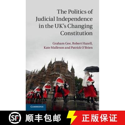 【3-4周达】The Politics of Judicial Independence in the UK's Changing             Constitution [9781107066953]