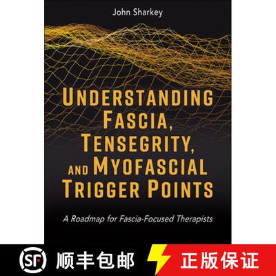 【3-4周达】Understanding Fascia, Tensegrity, and Myofascial Trigger Points: A Roadmap for Fascia-Focu... [9781718237506]