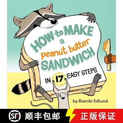 【3-4周达】How to Make a Peanut Butter Sandwich in 17 Easy Steps [9781771475167]