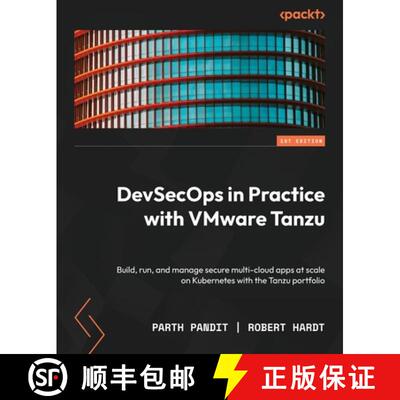 预订 DevSecOps in Practice with VMware Tanzu: Build, run, and manage secure multi-cloud apps at scale... [9781803241340]