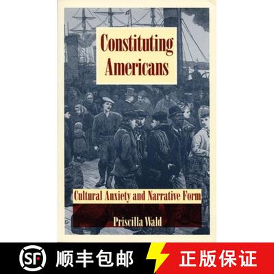 【3-4周达】Constituting Americans – Cultural Anxiety and Narrative Form [9780822315476]