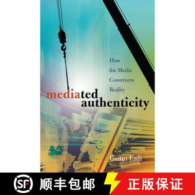 【3-4周达】精装 Mediated Authenticity : How the Media Constructs Reality [9781433114861]