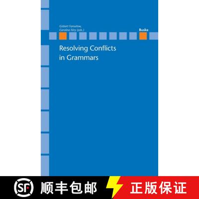 【3-4周达】Resolving Conflicts in Grammars: Optimality Theory in Syntax, Morphology and Phonology [9783875483147]