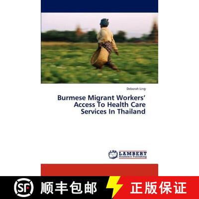 预订 Burmese Migrant Workers' Access To Health Care Services In Thailand [9783659170935]