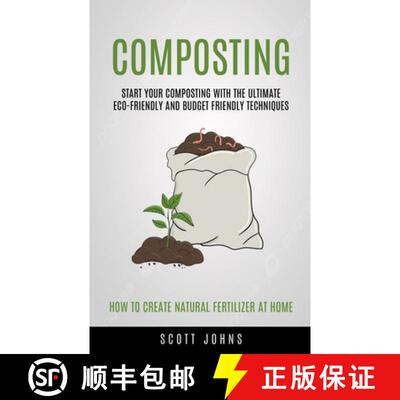 【3-4周达】Composting: Start Your Composting With The Ultimate Eco-friendly And Budget Friendly Techn... [9781998901098]