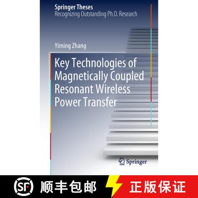 【3-4周达】精装 Key Technologies of Magnetically-Coupled Resonant Wireless Power Transfer (1st ed. 2018) [9789811065378]