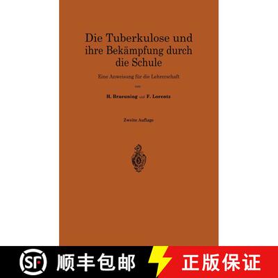 【3-4周达】Die Tuberkulose und ihre Bekämpfung durch die Schule : Eine Anweisung für die Lehrerscha... [9783662360149]