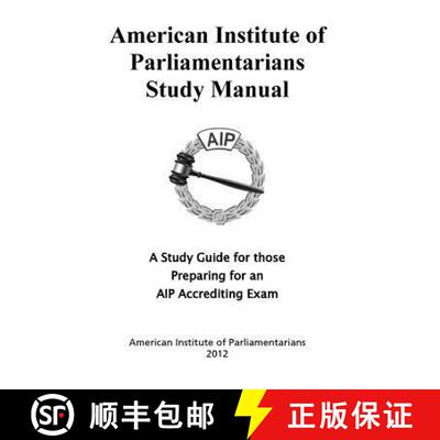 【3-4周达】American Institute of Parliamentarians Study Manual: A Study Guide for Those Preparing for... [9780942736175]