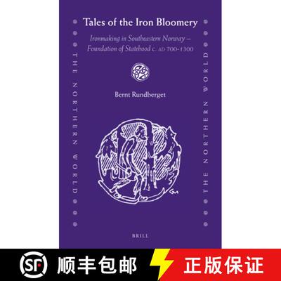 预订 精装 Tales of the Iron Bloomery: Ironmaking in Southeastern Norway - Foundation of Statehood C. ... [9789004278790]