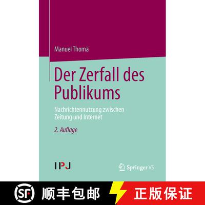 【3-4周达】Der Zerfall des Publikums : Nachrichtennutzung zwischen Zeitung und Internet (2. Aufl. 2014) [9783658036454]